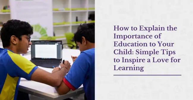How to Explain the Importance of Education to Your Child