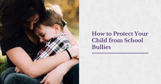How to Protect Your Child from School Bullies