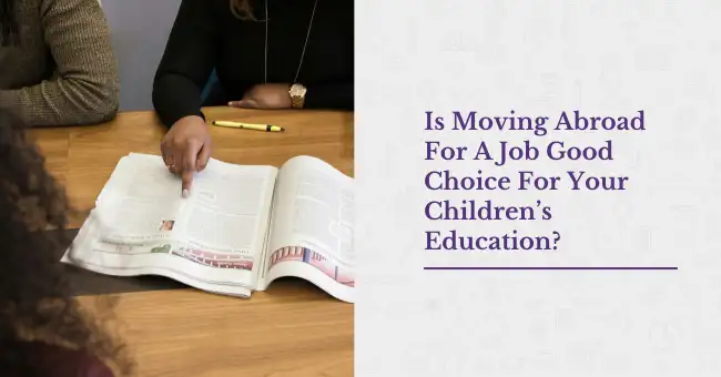 Is moving abroad for a job a good choice for your children’s education?